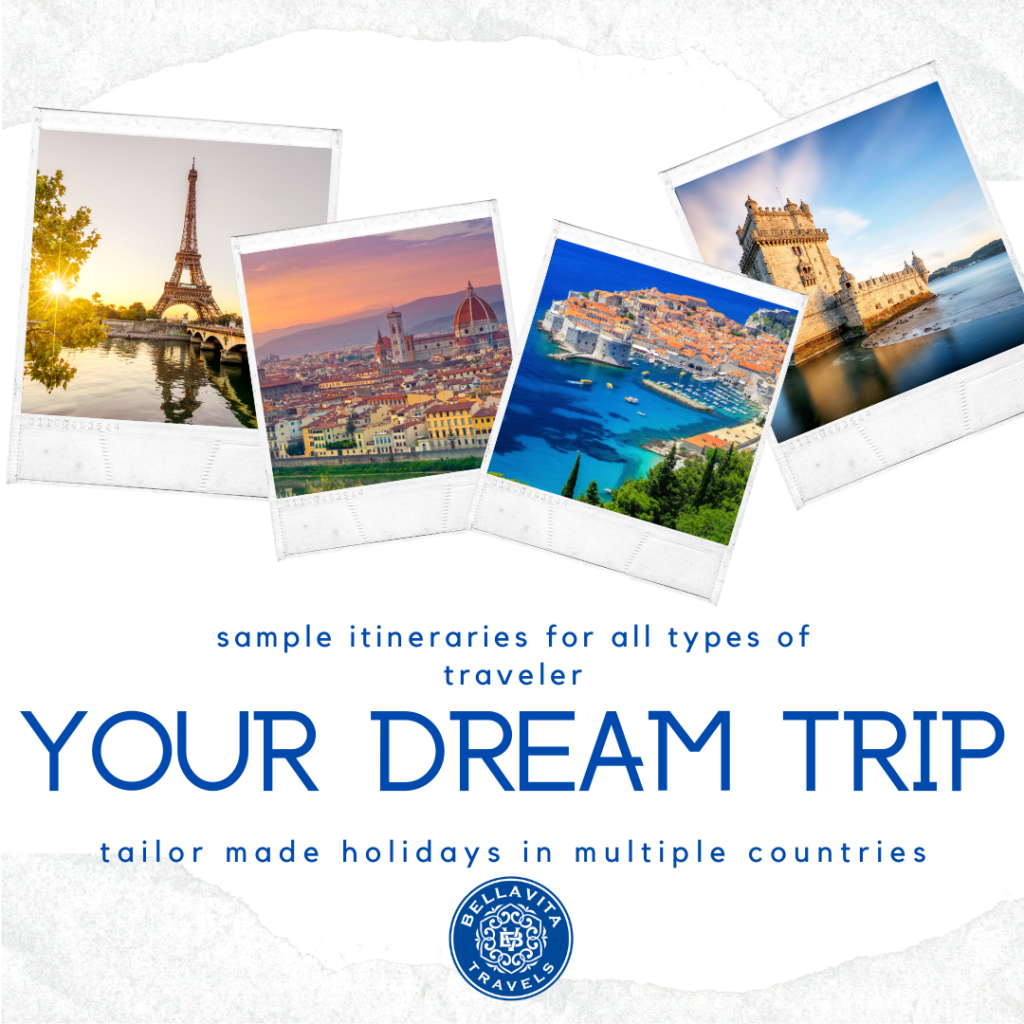 Your Dream Trip: itineraries for multiple countries - Bella Vita Travels