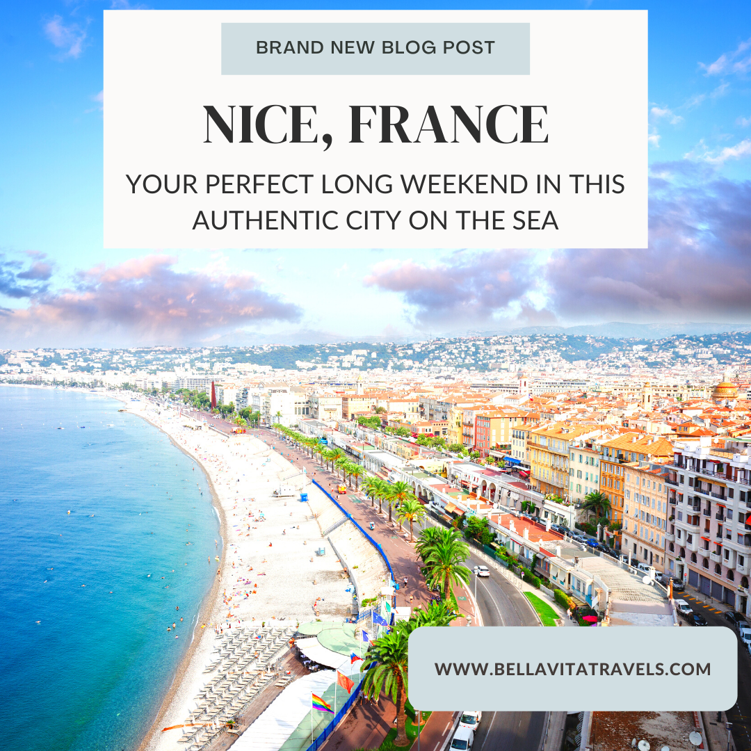Nice, France: your perfect long weekend - Bella Vita Travels