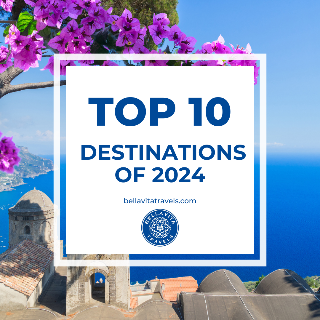 Top Destinations in 2024 - Bella Vita Travels